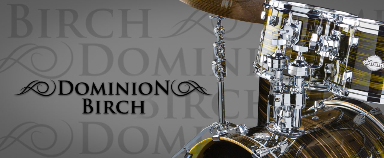 Dominion Series Birch Drum Kits by ddrum | ddrum